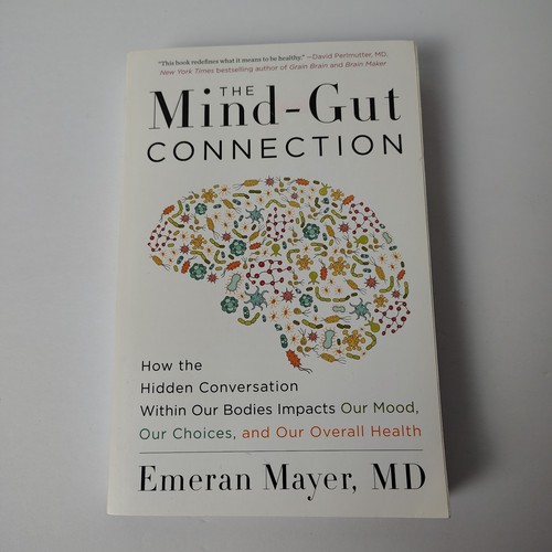 Mind-Gut Connection : How the Hidden Conversation Within Our Bodies ...