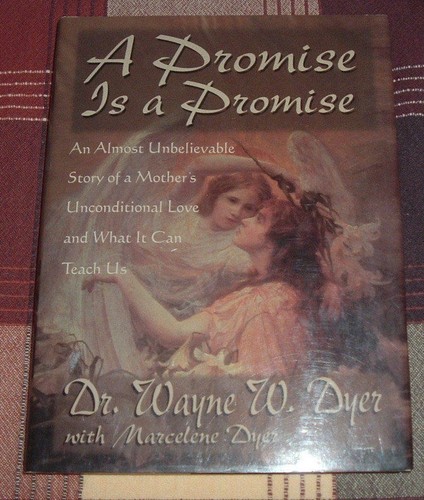 1996 A PROMISE IS DR WAYNE W. DYER w/ Marcelene MOTHER'S UNCONDITIONAL ...