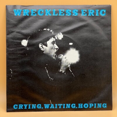 Wreckless Eric Crying Waiting, Hoping/I Wish It Would Rain 45Rpm Rock 7 ...