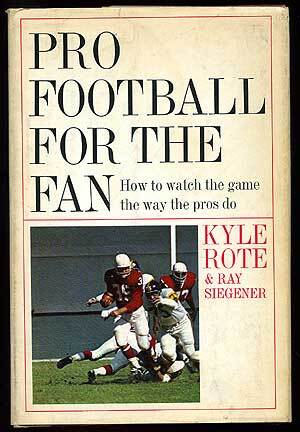 Kyle ROTE, Ray Siegener / Pro Football for the Fan 1st Edition 1964 | eBay
