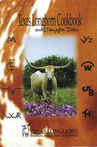 TEXAS LONGHORN COOKBOOK & CAMPFIRE TALES By Texas Longhorn Breeders ...