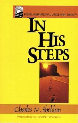 In His Steps (Kregel Inspirational Large Print Library) by Charles M ...