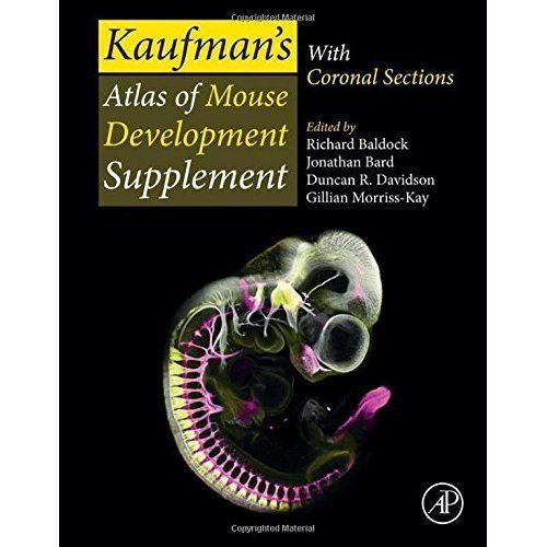 Kaufman’s Atlas of Mouse Development Supplement With Coronal Sections Baldock 9780128000434 ...