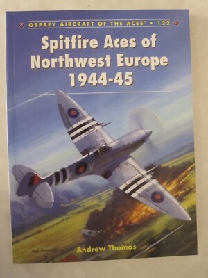 Aircraft of the Aces Ser.: Spitfire Aces of Northwest Europe 1944-45 by... | eBay