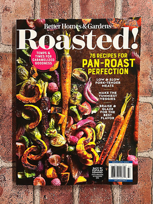 BH&G "ROASTED!" Magazine - 76 RECIPES FOR PAN-ROAST PERFECTION! & MORE ...