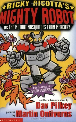 Ricky Ricotta's Mighty Robot vs The Mutant Mosquitoes by Pilkey, Dav ...