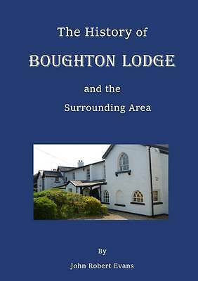 The History of Boughton Lodge and the Surrounding Area by John Robert ...