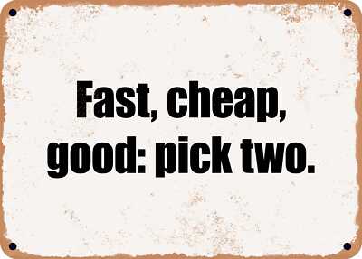 METAL SIGN - Fast, cheap, good: pick two. | eBay