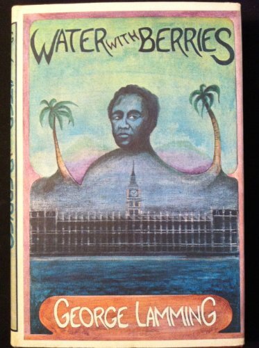 WATER WITH BERRIES By George Lamming - Hardcover *Excellent Condition ...