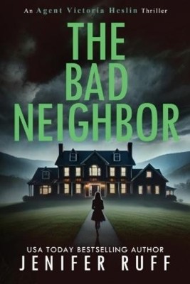 Jenifer Ruff The Bad Neighbor (Taschenbuch) Agent Victoria Thriller (US ...