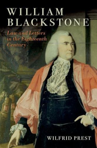 William Blackstone : Law and Letters in the Eighteenth Century by ...