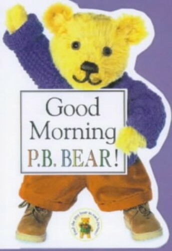 Good Morning P.B. Bear (PB Bear & Friends) by Davis, Lee Board book ...
