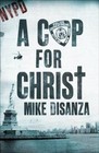 A Cop for Christ - Paperback By DiSanza, Mike - GOOD | eBay