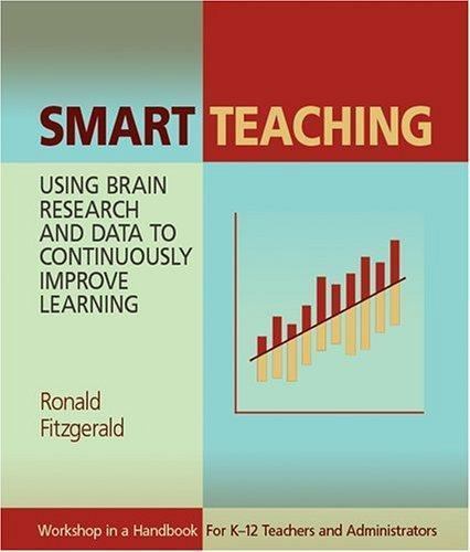 Smart Teaching : Using Brain Research and Data to Continuously Improve ...