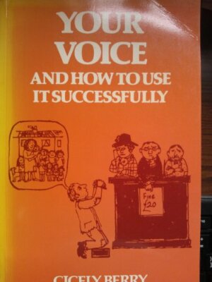 Your Voice: How to Use it Successfully By Cicely Berry | eBay UK