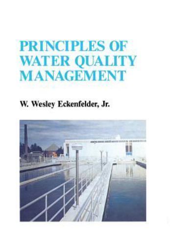 Principles of Water Quality Management by W. Eckenfelder (2012, Trade ...