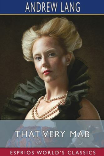 That Very Mab (Esprios Classics) by May Kendall and Andrew Lang (2021 ...