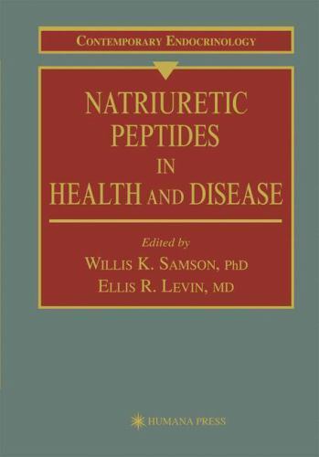 Contemporary Endocrinology Ser.: Natriuretic Peptides in Health and ...