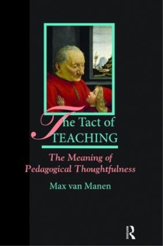 Max van Manen The Tact of Teaching (Relié) 9781138463837 | eBay