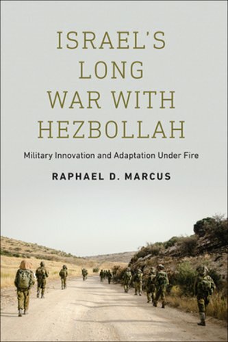 Israel's Long War with Hezbollah: Military Innovation and Adaptation ...