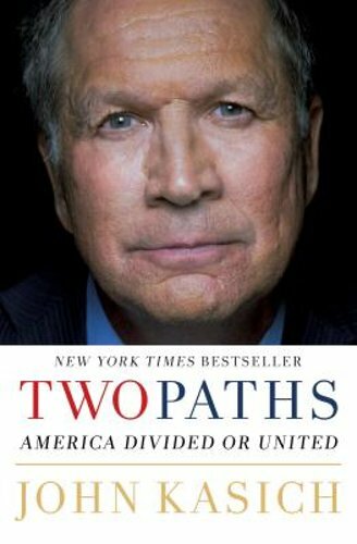 Two Paths: America Divided or United by John Kasich: New 9781250138460 ...