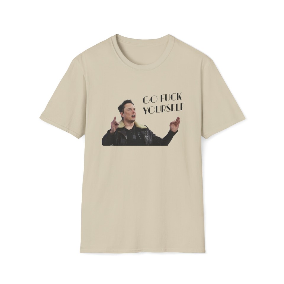 Go F*ck Yourself - Funny Elon Musk Graphic Shirt, Parody Elon Musk GFY ...