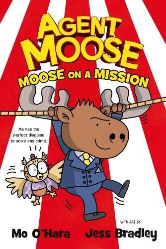 Agent Moose: Moose on a Mission (the second in a laugh-out-loud... - O ...