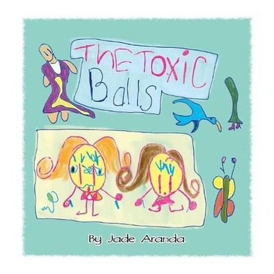 The Toxic Balls by Jade Maelei Aranda (English) Paperback Book ...