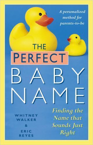 The Perfect Baby Name: Finding the Name That Sounds Just Right ...