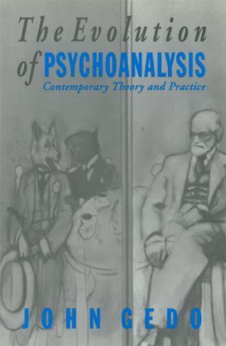 Evolution of Psychoanalysis : Contemporary Theory and Practice by John E. Gedo (1999, Trade ...