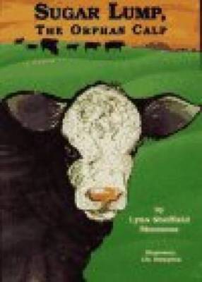 Sugar Lump, the Orphan Calf - Hardcover By Lynn Sheffield Simmons ...