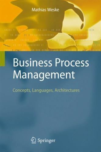 Business Process Management : Concepts, Languages, Architectures by ...