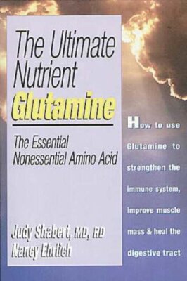 The Ultimate Nutrient Glutamine: The E... by Ehrlich, Nancy Paperback ...