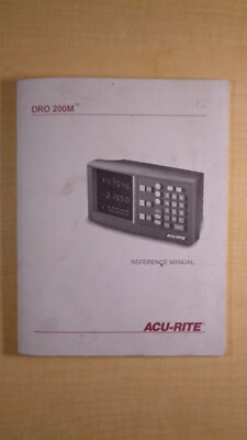 Acu-Rite DRO Digital Read-Out 200M Reference Manual 8F B4 | eBay