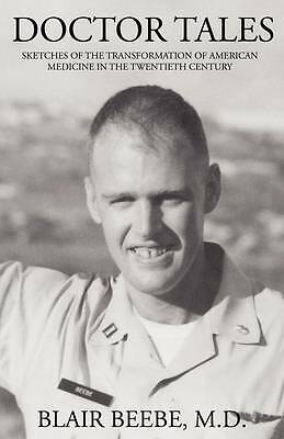 Doctor Tales: Sketches of the Transformation of American Medicine in ...