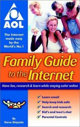 Aol Ser.: Family Guide to the Internet : Have fun, research and learn ...