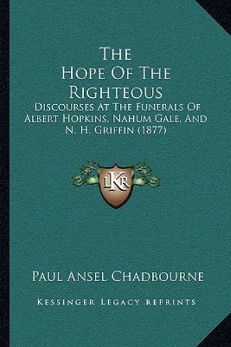 Hope of the Righteous : Discourses at the Funerals of Albert Hopkins ...