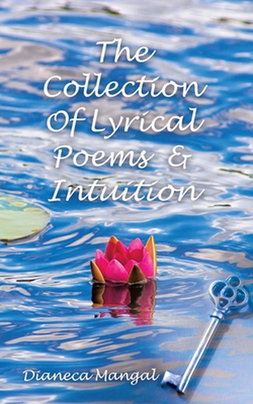 The Collection of Lyrical Poems & Intuition by Dianeca Mangal (English ...