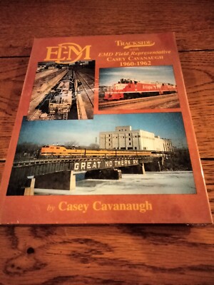 Trackside with EMD Field Representative Casey Cavanaugh 1960-1962 ...