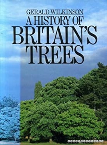 Histoire Des Arbres De La Grande-Bretagne Relié Gerald Wilkinson ...