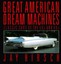 Great American Dream Machines : Classic Cars of the 50s and 60s by Jay ...