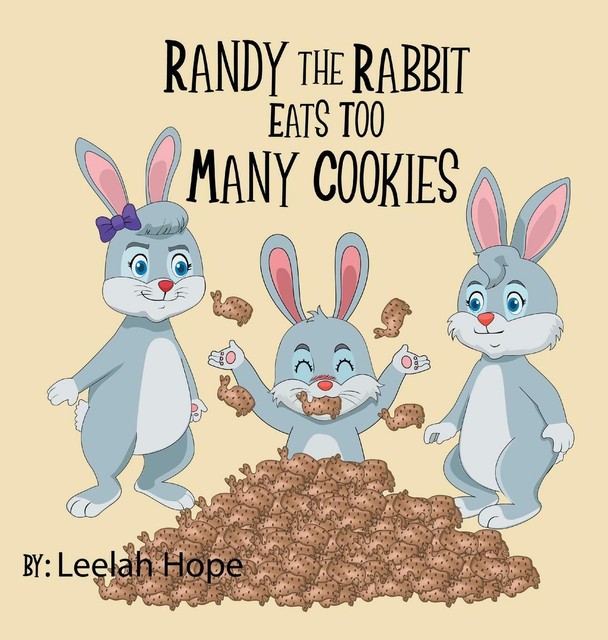 Randy the Rabbit Eats Too Many Cookies von Leela Hope (2018, Gebundene ...