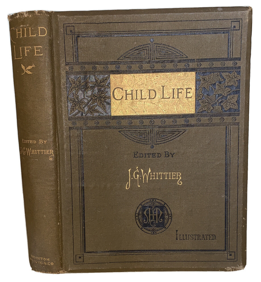 1871, CHILD LIFE A COLLECTION OF POEMS, JOHN GREENLEAF WHITTIER ...