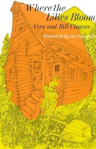 Where the Lilies Bloom by Bill Cleaver and Vera Cleaver (1969 ...