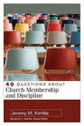 40 Questions about Church Membership and Discipline by Kimble, Jeremy ...
