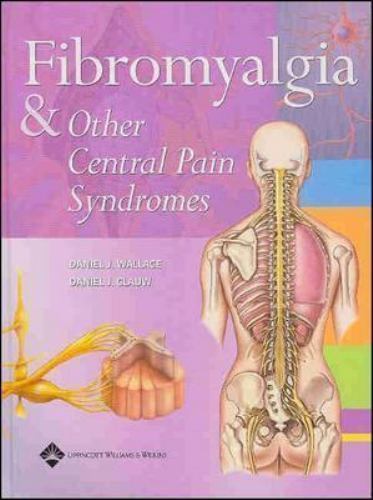 Fibromyalgia and Other Central Pain Syndromes by Daniel J. Clauw (2005 ...