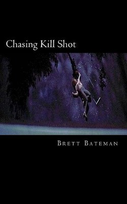 Chasing Kill Shot by Brett Bateman (English) Paperback Book ...