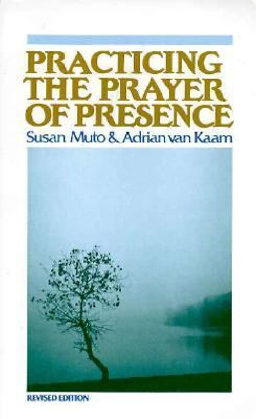 Practicing the Prayer of Presence Paperback Adrian, Muto, Susan A ...