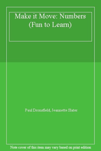 Make It Move: Numbers (Fun to Learn) By Paul Dronsfield | eBay