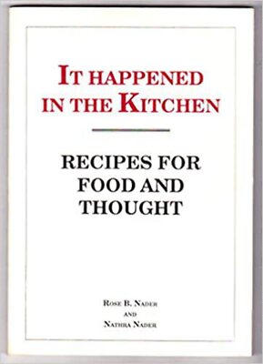 It Happened in the Kitchen: Recipes for Food and Thought by Rose B ...